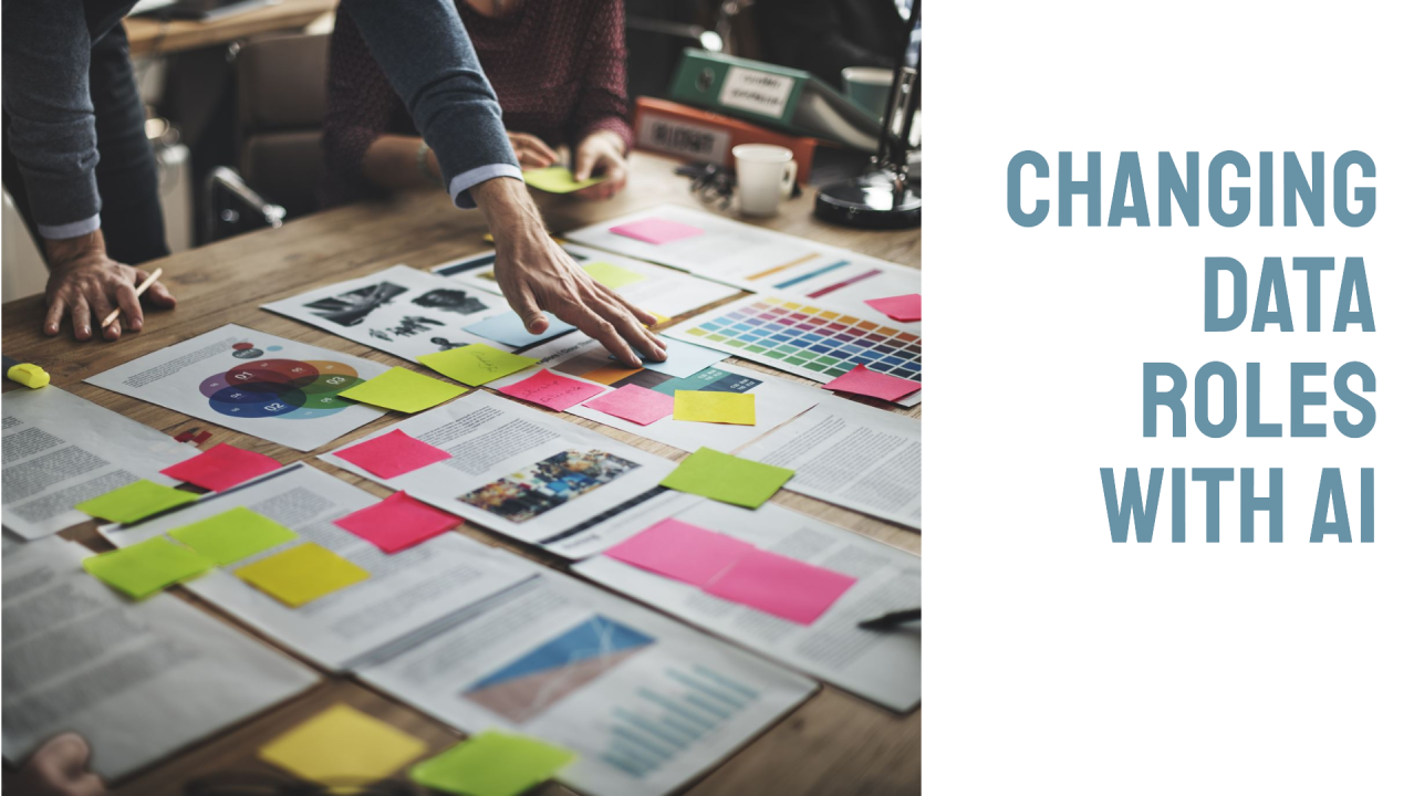 Part 1 - Changing Data Roles with Generative AI Part 1 - Changing Data Roles with Generative AI