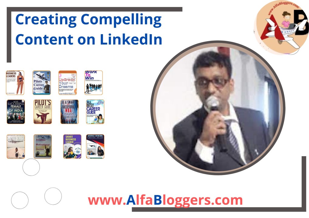 Creating Compelling Content on LinkedIn Creating Compelling Content on LinkedIn