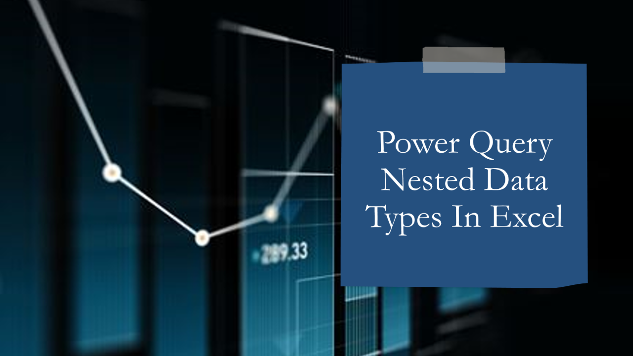 Power Query Nested Data Types In Excel Power Query Nested Data Types In Excel