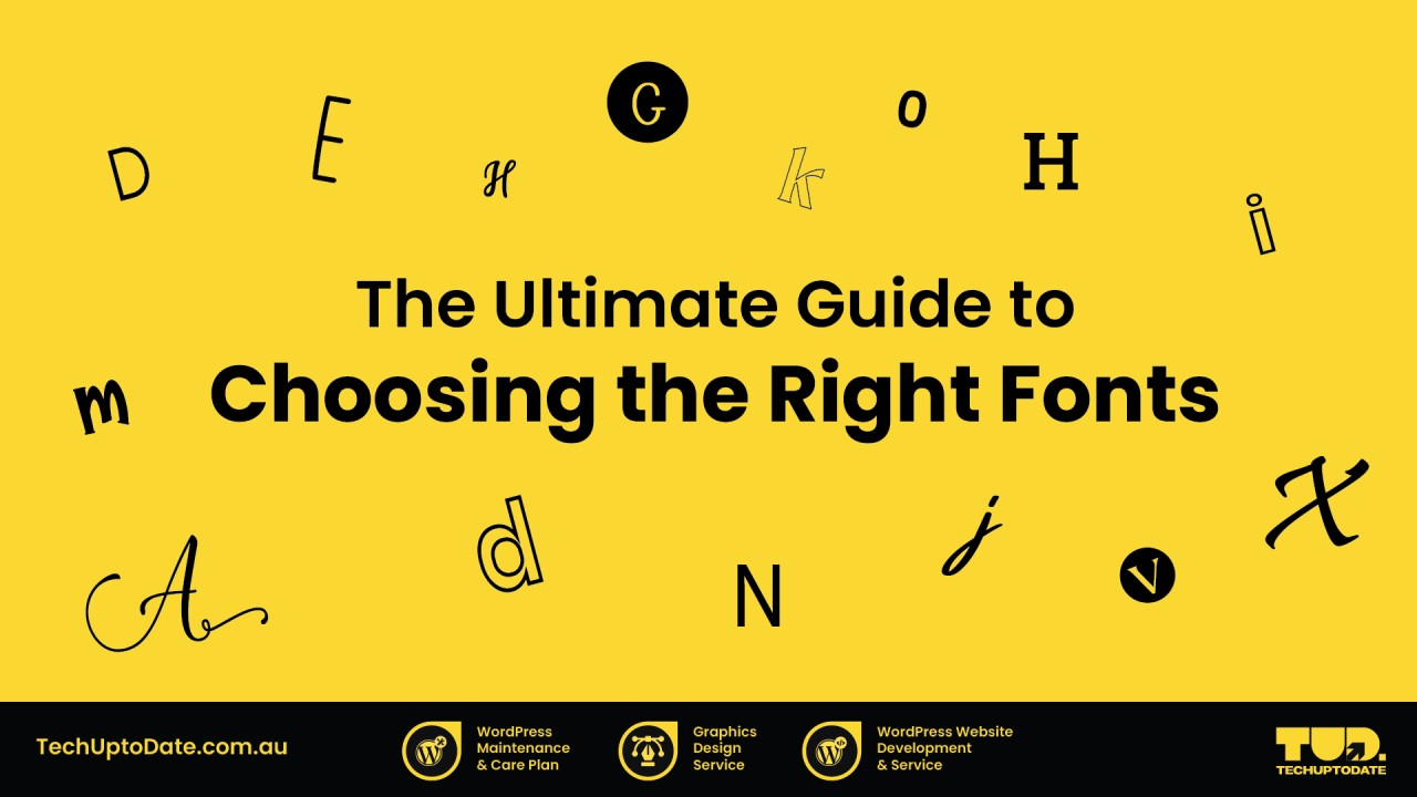 The Ultimate Guide to Choosing the Right Fonts The Ultimate Guide to Choosing the Right Fonts
