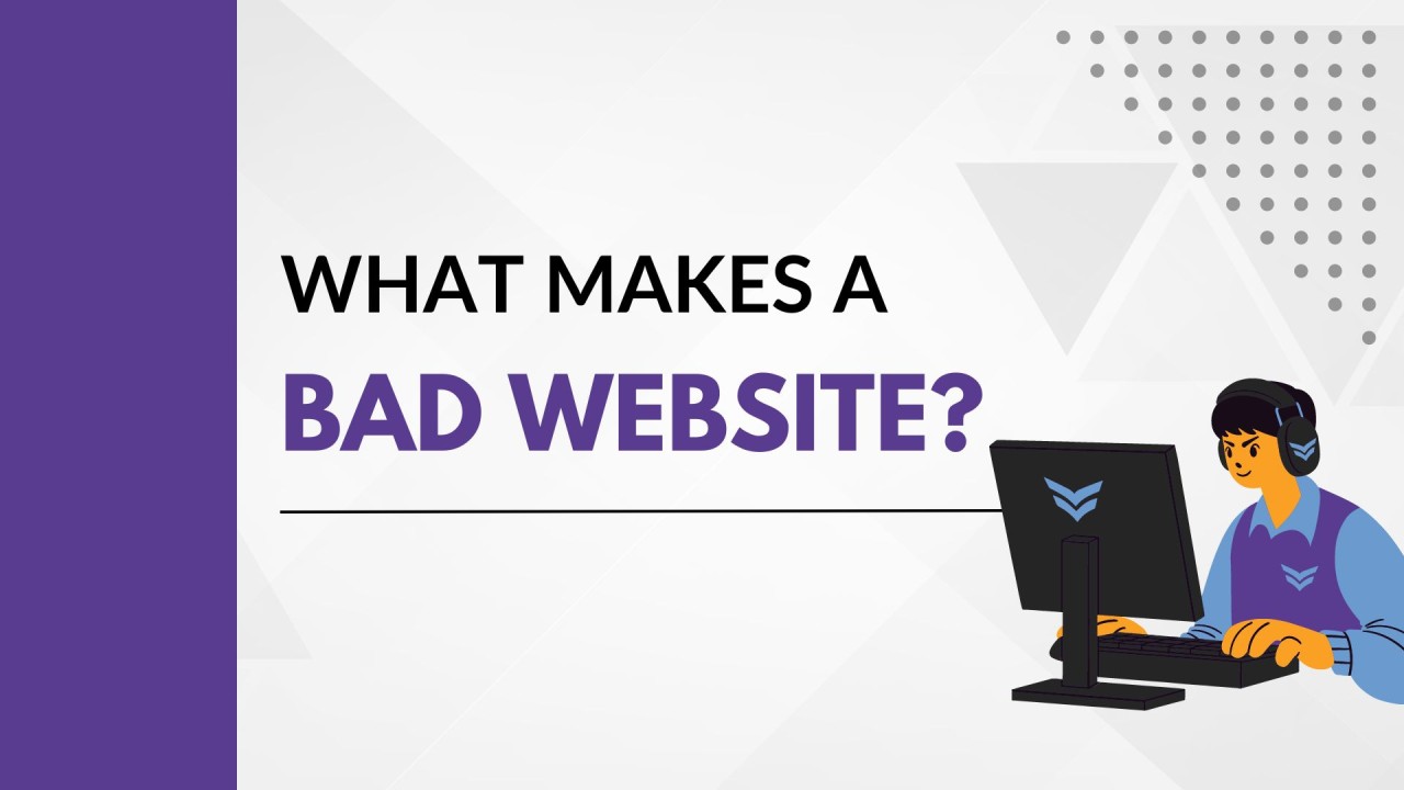 What makes a bad website? What makes a bad website?