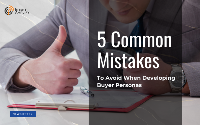 5 Common Mistakes to Avoid When Developing Buyer Personas 5 Common Mistakes to Avoid When Developing Buyer Personas