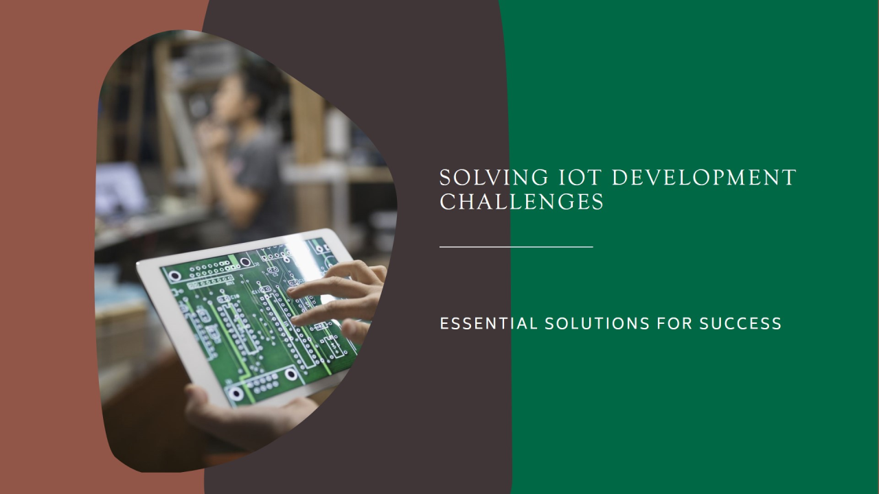 Navigating IoT Development: Key Obstacles and Solutions Navigating IoT Development: Key Obstacles and Solutions