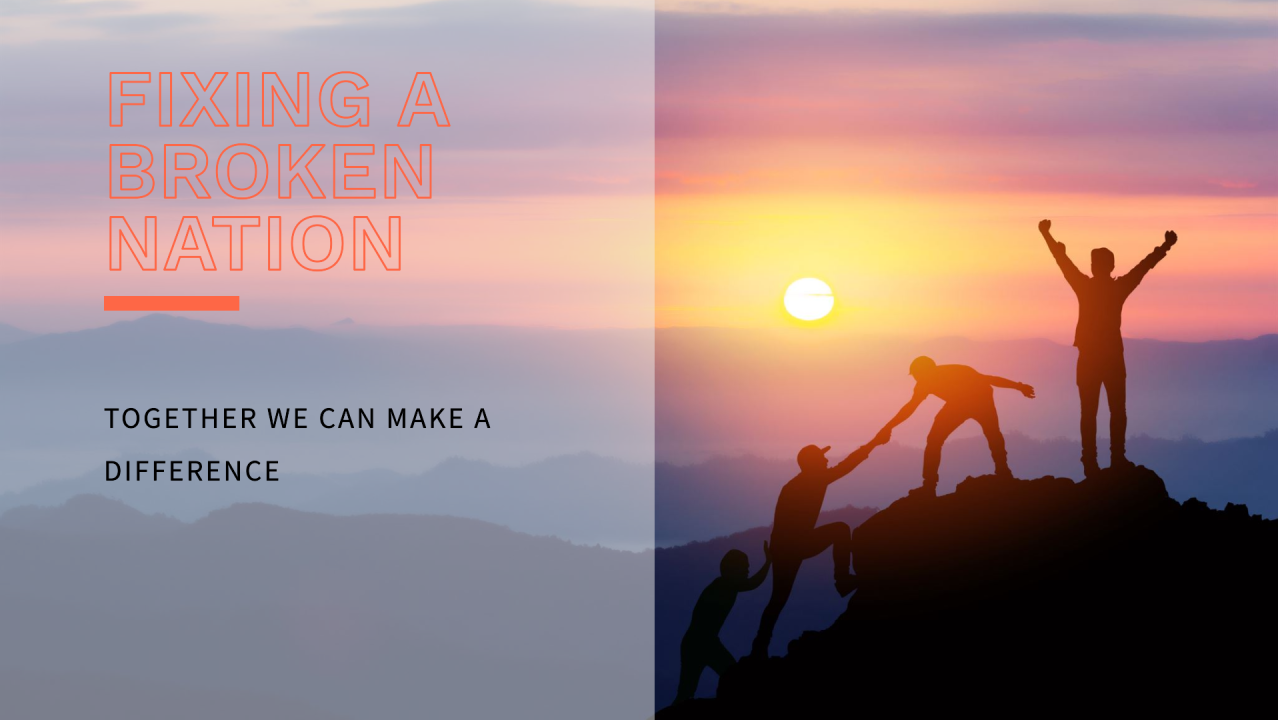 Fixing a broken nation Fixing a broken nation