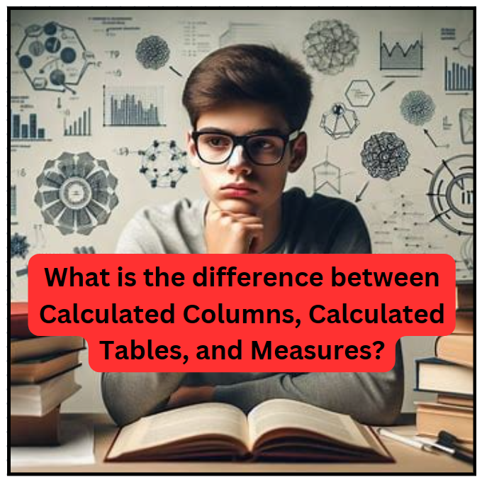 What is the difference between Calculated Columns, Calculated Tables ... What is the difference between Calculated Columns, Calculated Tables ...