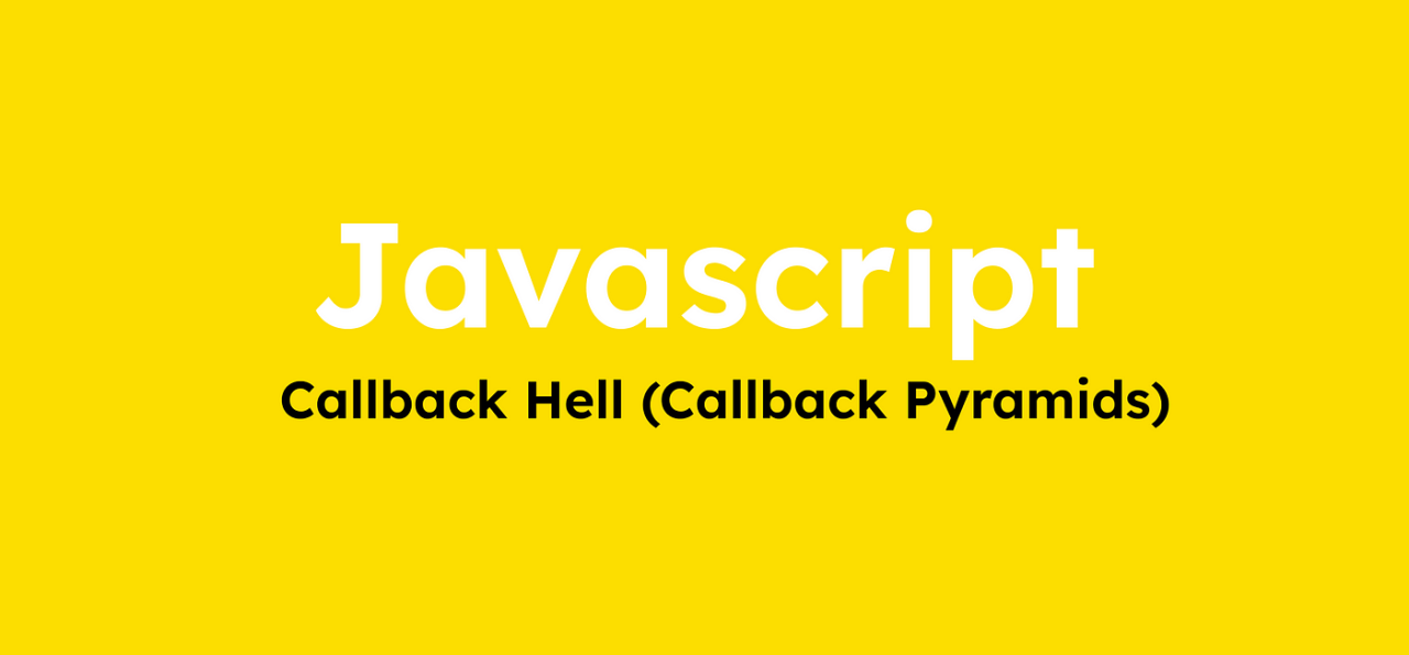 What Is Callback Hell & How To Solve Callback Hell What Is Callback Hell & How To Solve Callback Hell