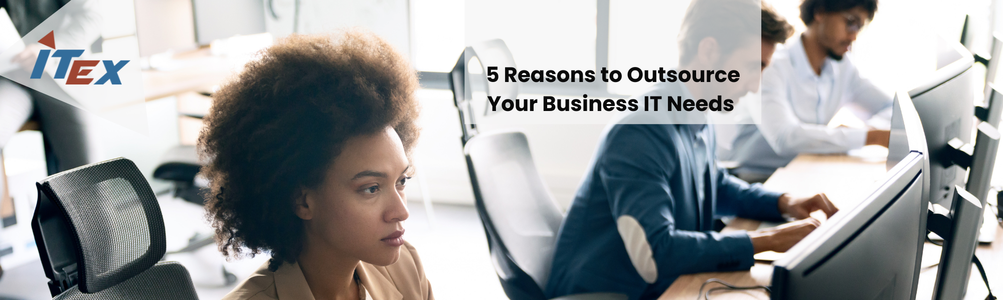 5 Reasons to Outsource Your Business IT Needs 5 Reasons to Outsource Your Business IT Needs