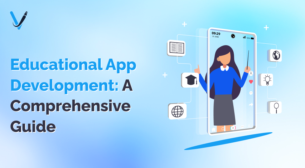 Educational App Development: A Comprehensive Guide Educational App Development: A Comprehensive Guide