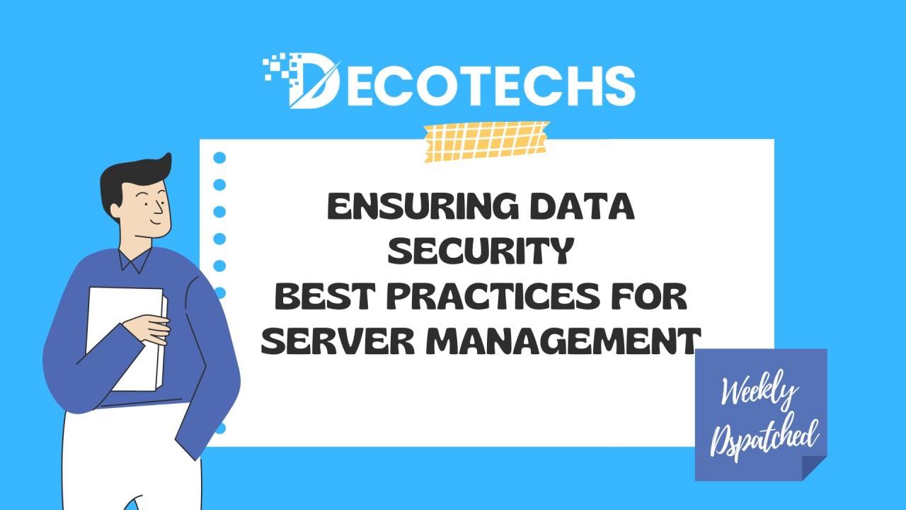 Ensuring Data Security: Best Practices for Server Management Ensuring Data Security: Best Practices for Server Management