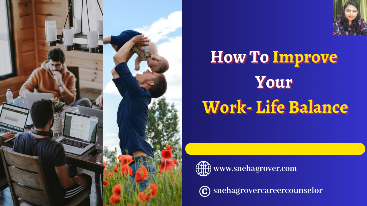 HOW TO IMPROVE WORK-LIFE BALANCE HOW TO IMPROVE WORK-LIFE BALANCE