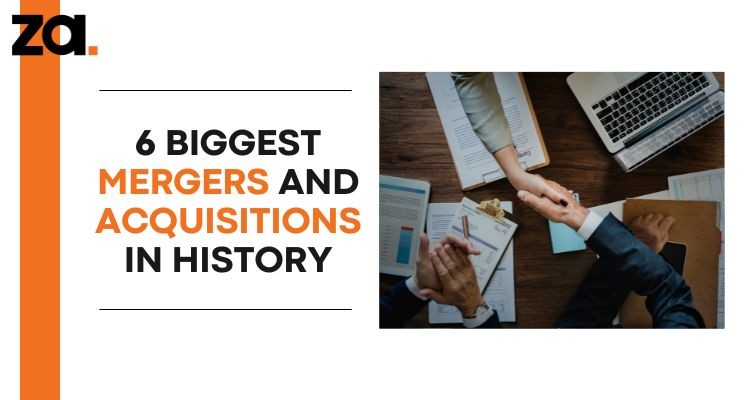 6 BIGGEST MERGERS AND ACQUISITIONS IN HISTORY 6 BIGGEST MERGERS AND ACQUISITIONS IN HISTORY