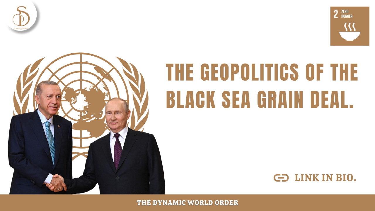 The Geopolitics of the Black Sea Grain Deal The Geopolitics of the Black Sea Grain Deal