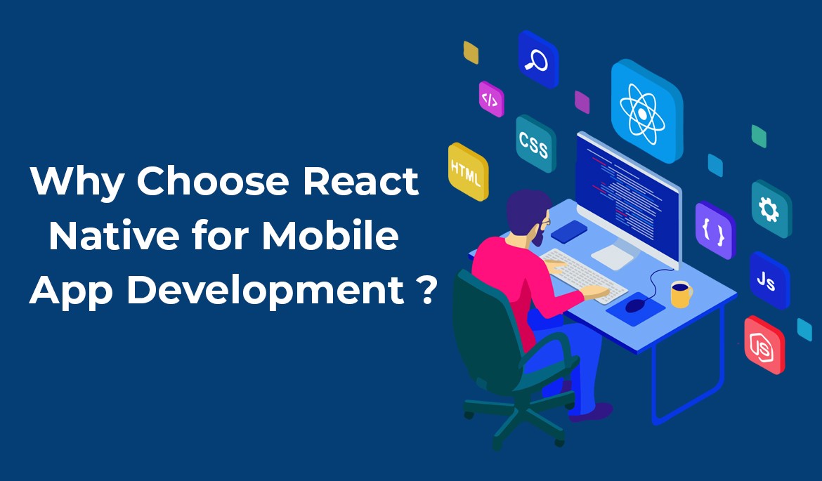 Why Choose React Native for Mobile App Development? Why Choose React Native for Mobile App Development?