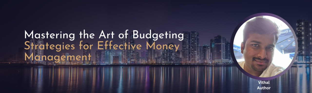 Mastering the Art of Budgeting: Strategies for Effective Money Management Mastering the Art of Budgeting: Strategies for Effective Money Management