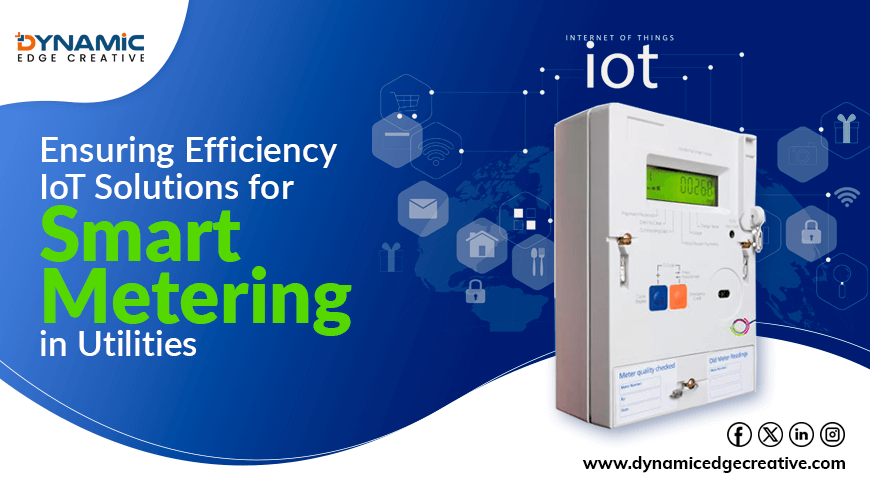 IoT Solutions for Smart Metering in Utilities IoT Solutions for Smart Metering in Utilities
