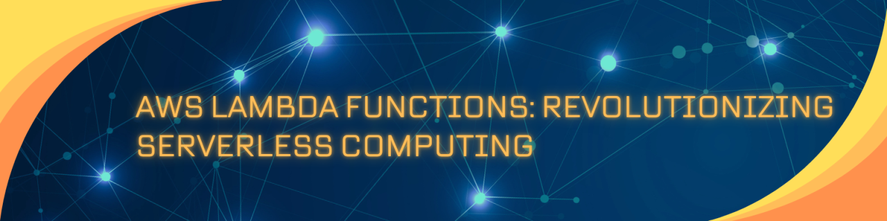 Introduction to AWS Lambda Functions: Revolutionizing Serverless Computing Introduction to AWS Lambda Functions: Revolutionizing Serverless Computing