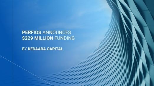 Perfios Announces $229 Million Series D Funding by Kedaara Capital Perfios Announces $229 Million Series D Funding by Kedaara Capital