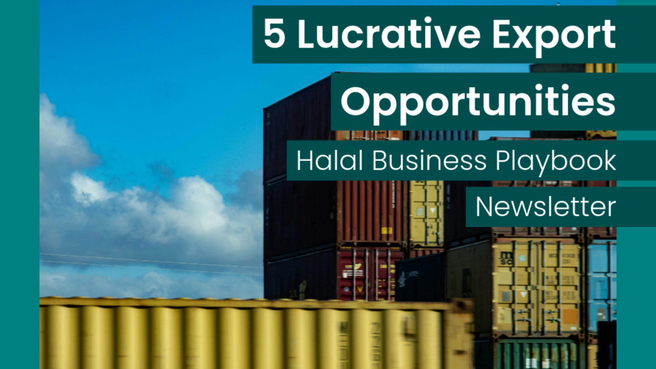 5 Lucrative Export Opportunities Halal Certification Opens Up 5 Lucrative Export Opportunities Halal Certification Opens Up