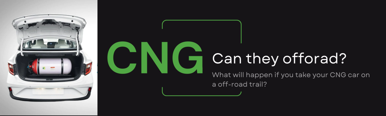 Can CNG car go off-road? Can CNG car go off-road?