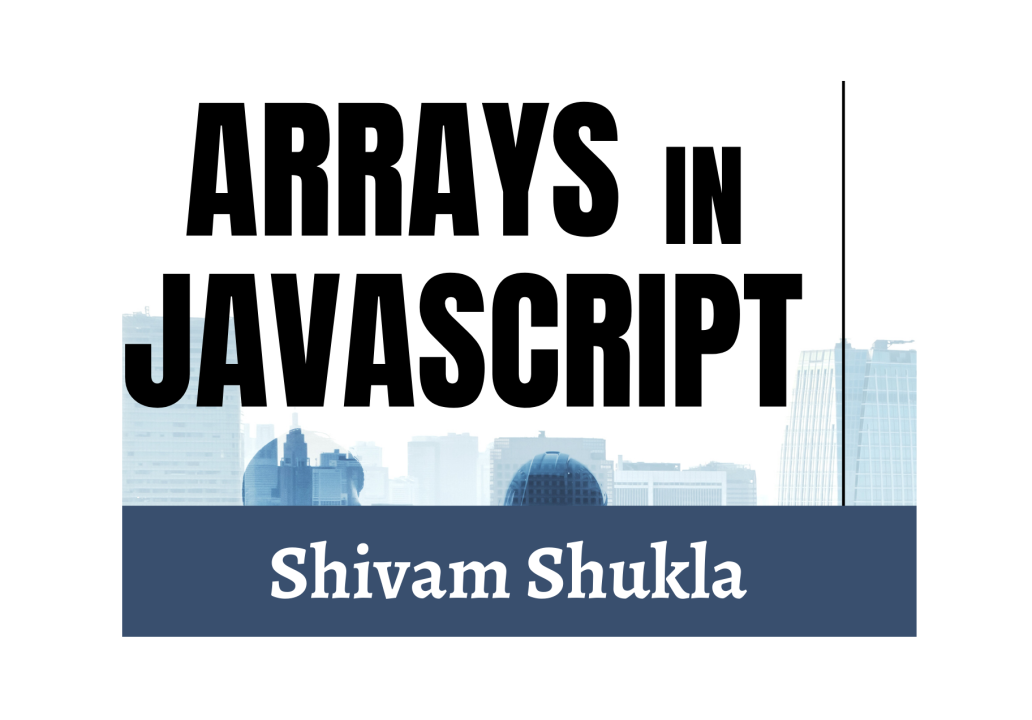 Arrays Methods in JavaScript! Arrays Methods in JavaScript!