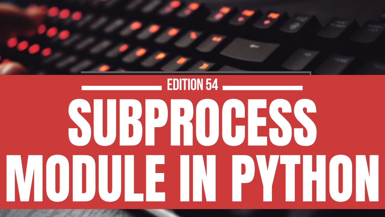 Mastering Python's Subprocess Module: A Comprehensive Guide Mastering Python's Subprocess Module: A Comprehensive Guide