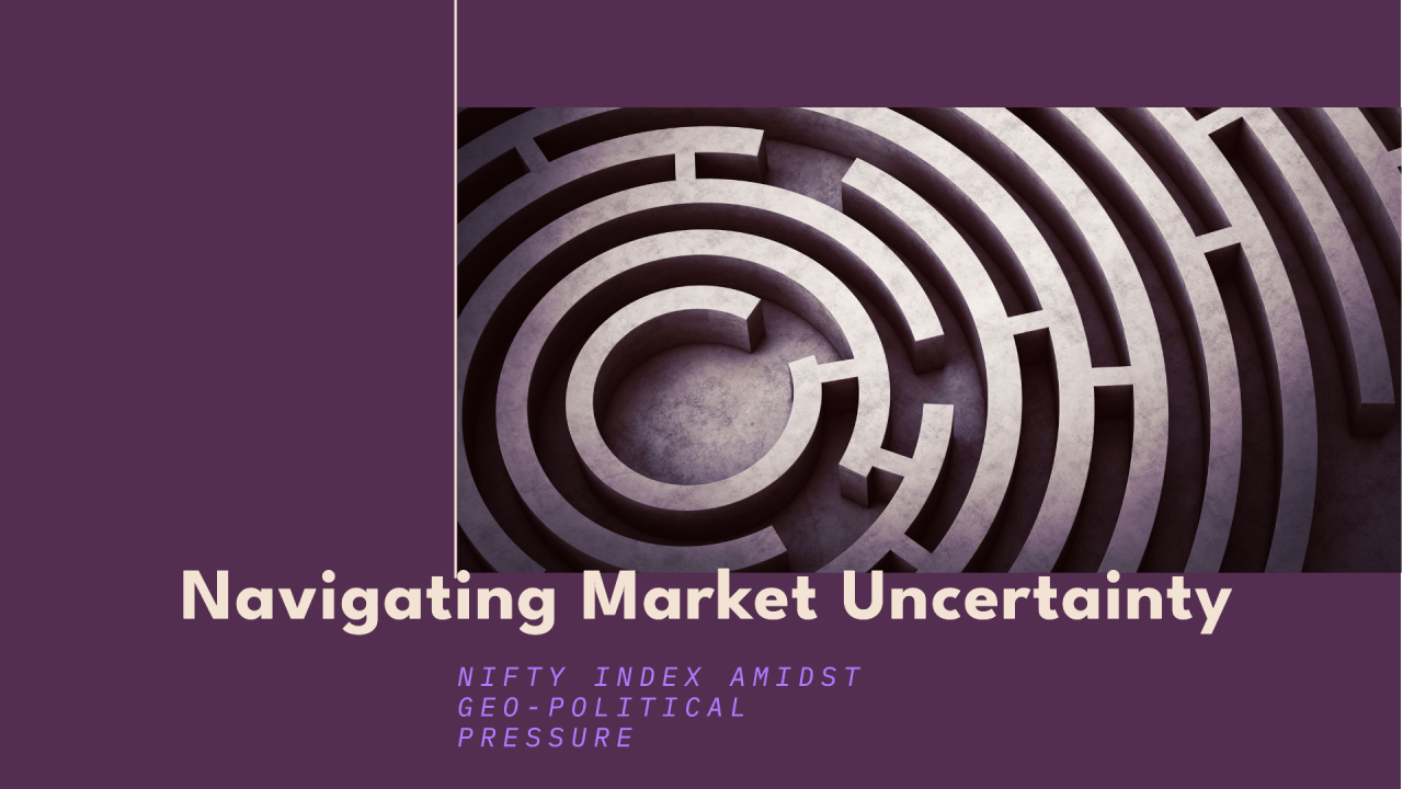 Navigating Market Uncertainty: Navigating NIFTY INDEX Amidst Geo ... Navigating Market Uncertainty: Navigating NIFTY INDEX Amidst Geo ...