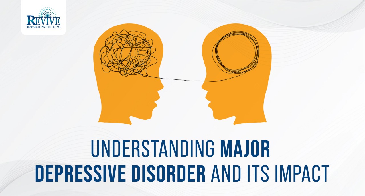 UNDERSTANDING MAJOR DEPRESSIVE DISORDER AND ITS IMPACT UNDERSTANDING MAJOR DEPRESSIVE DISORDER AND ITS IMPACT