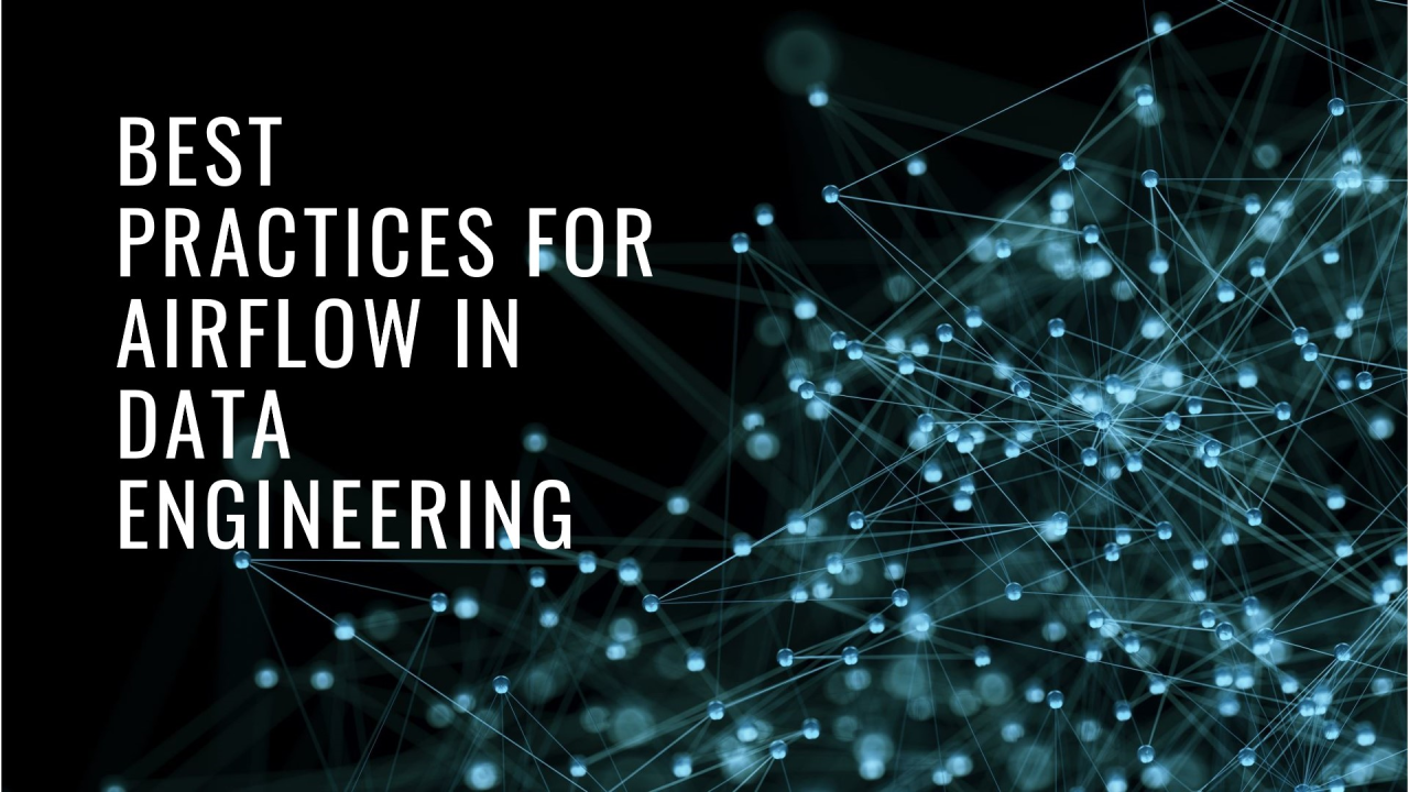 Maximizing Efficiency: Best Practices for Airflow in Data Engineering. Maximizing Efficiency: Best Practices for Airflow in Data Engineering.