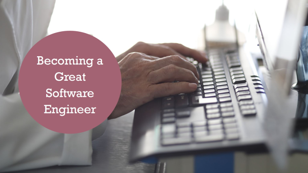 How to Become a Great Software Engineer How to Become a Great Software Engineer