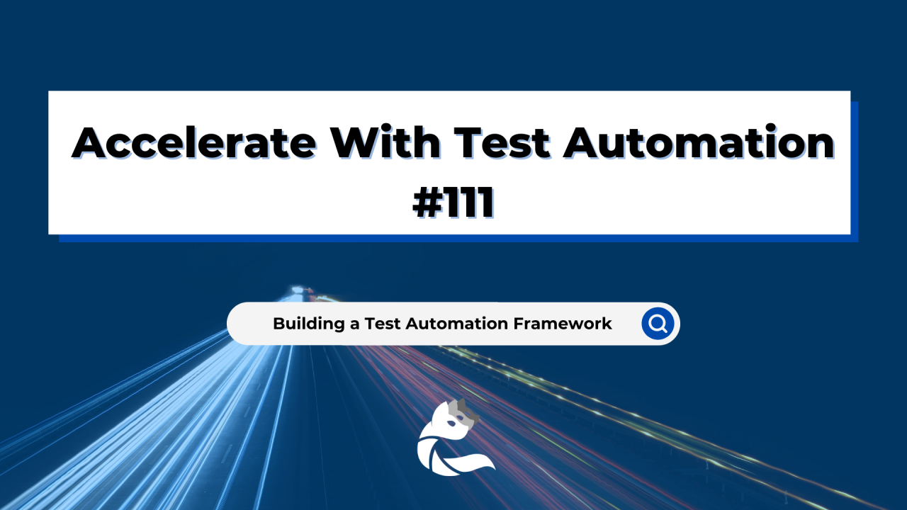 Building a Test Automation Framework Building a Test Automation Framework