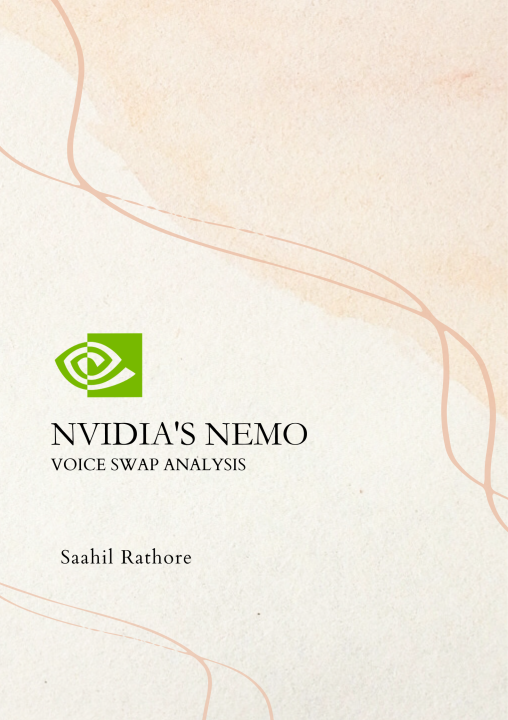 Nvidia Nemo & Voice Swap Analysis Nvidia Nemo & Voice Swap Analysis