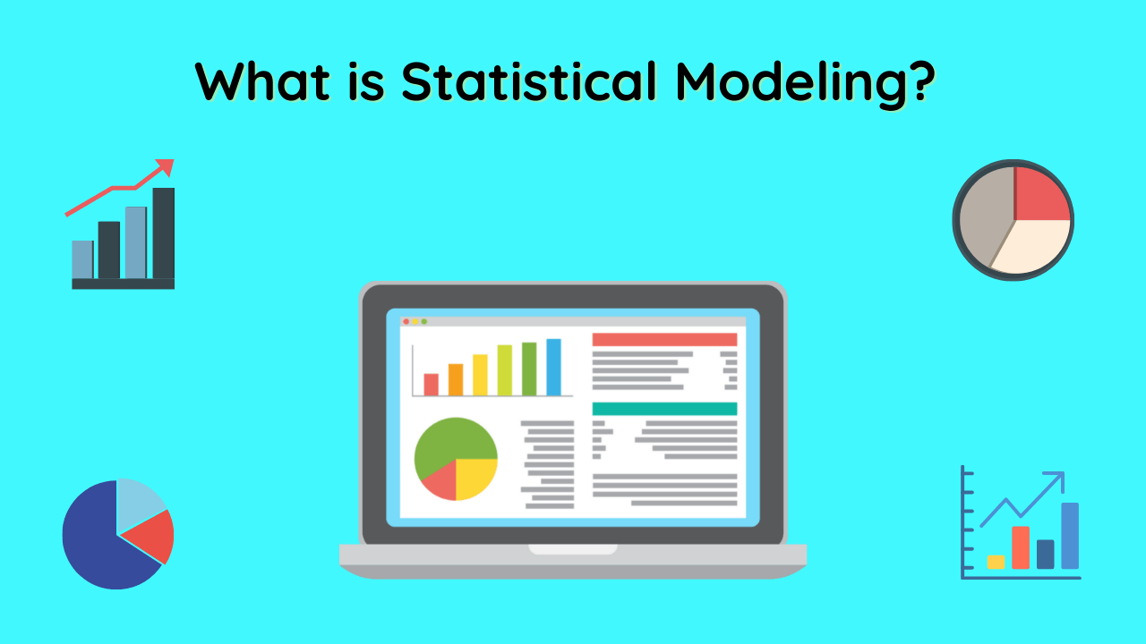 Statistical Modeling Statistical Modeling