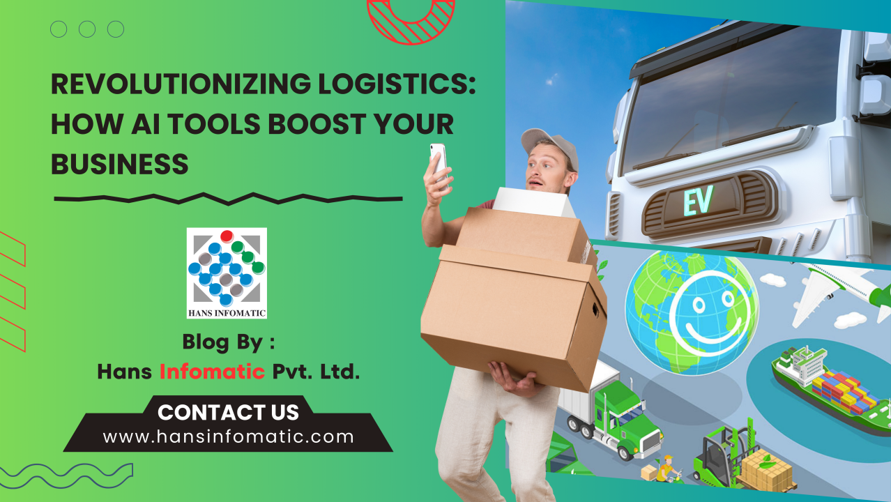 Revolutionizing Logistics: How AI Tools Boost Your Logistics Business Revolutionizing Logistics: How AI Tools Boost Your Logistics Business