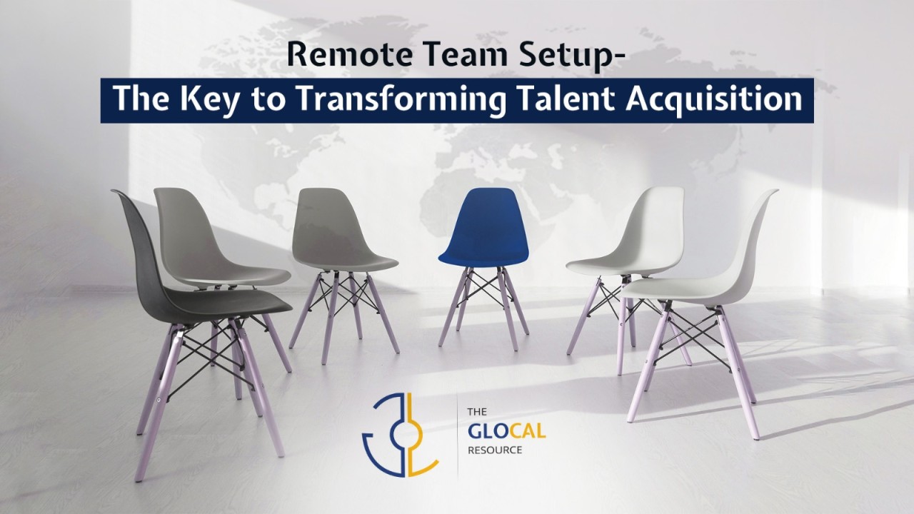 Remote Team Setup: The Key to Transforming Talent Acquisition Remote Team Setup: The Key to Transforming Talent Acquisition