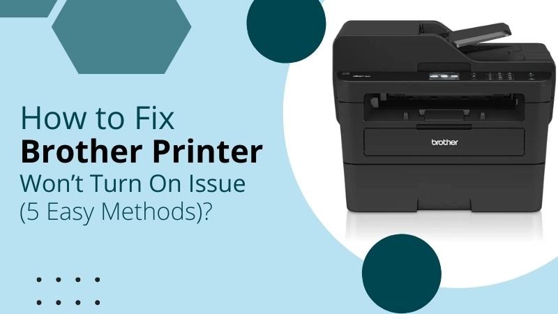 How to Fix Brother Printer Won’t Turn On Issue (5 Easy Methods)? How to Fix Brother Printer Won’t Turn On Issue (5 Easy Methods)?