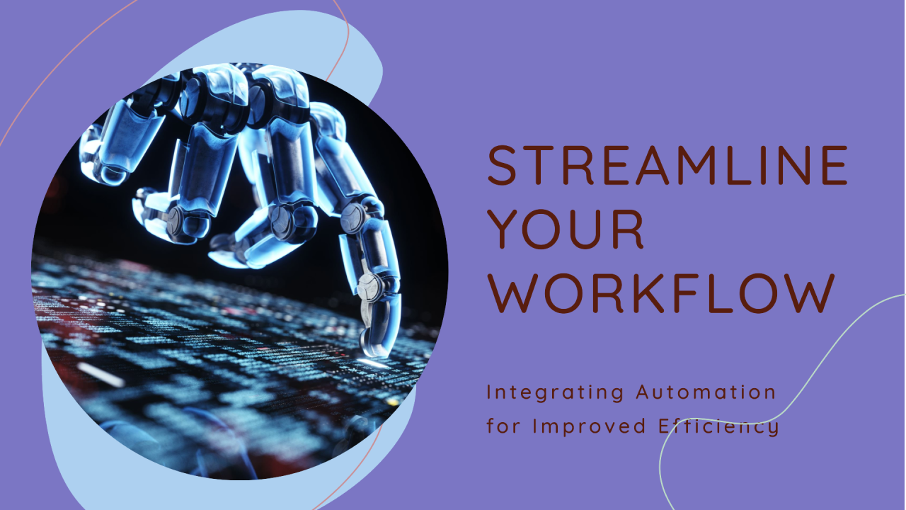 Integrating Automation for Improved Efficiency Integrating Automation for Improved Efficiency