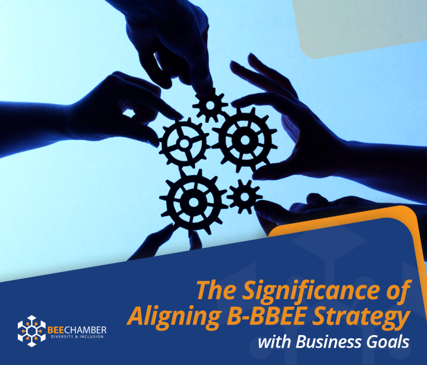 Aligning B-BBEE Strategy with Business Goals Aligning B-BBEE Strategy with Business Goals