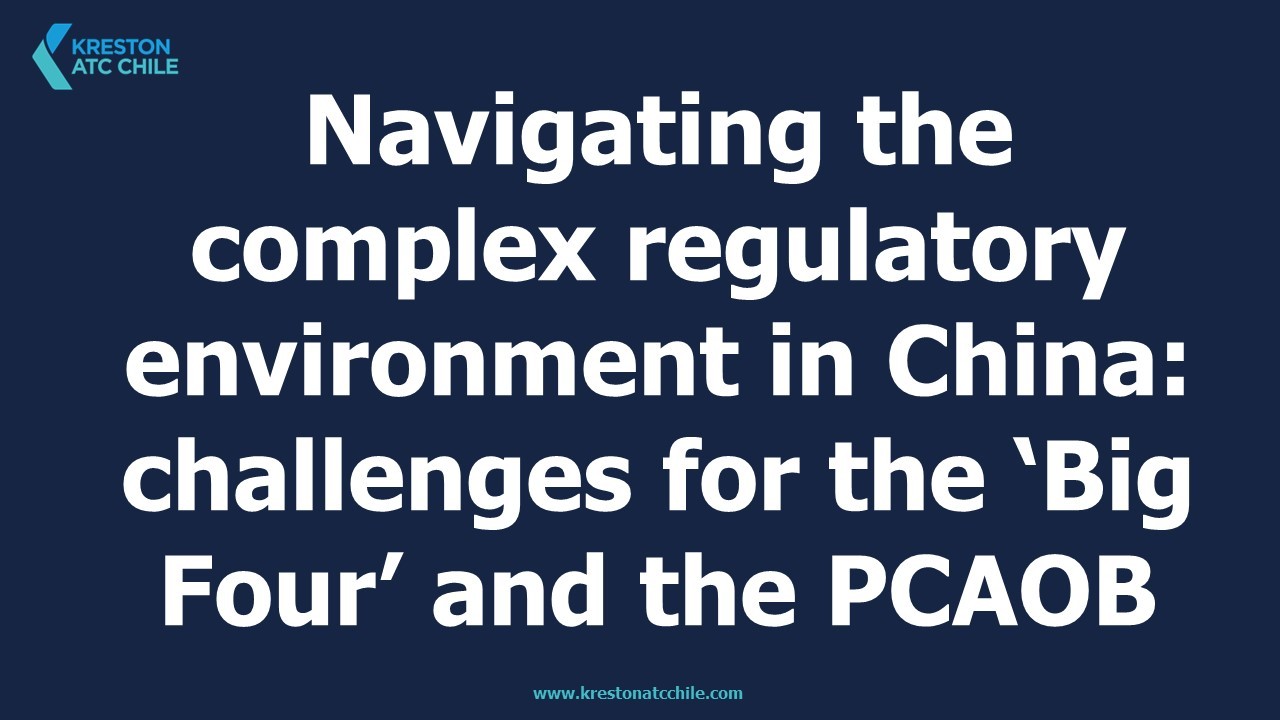 Navigating the complex regulatory environment in China for accounting firms Navigating the complex regulatory environment in China for accounting firms