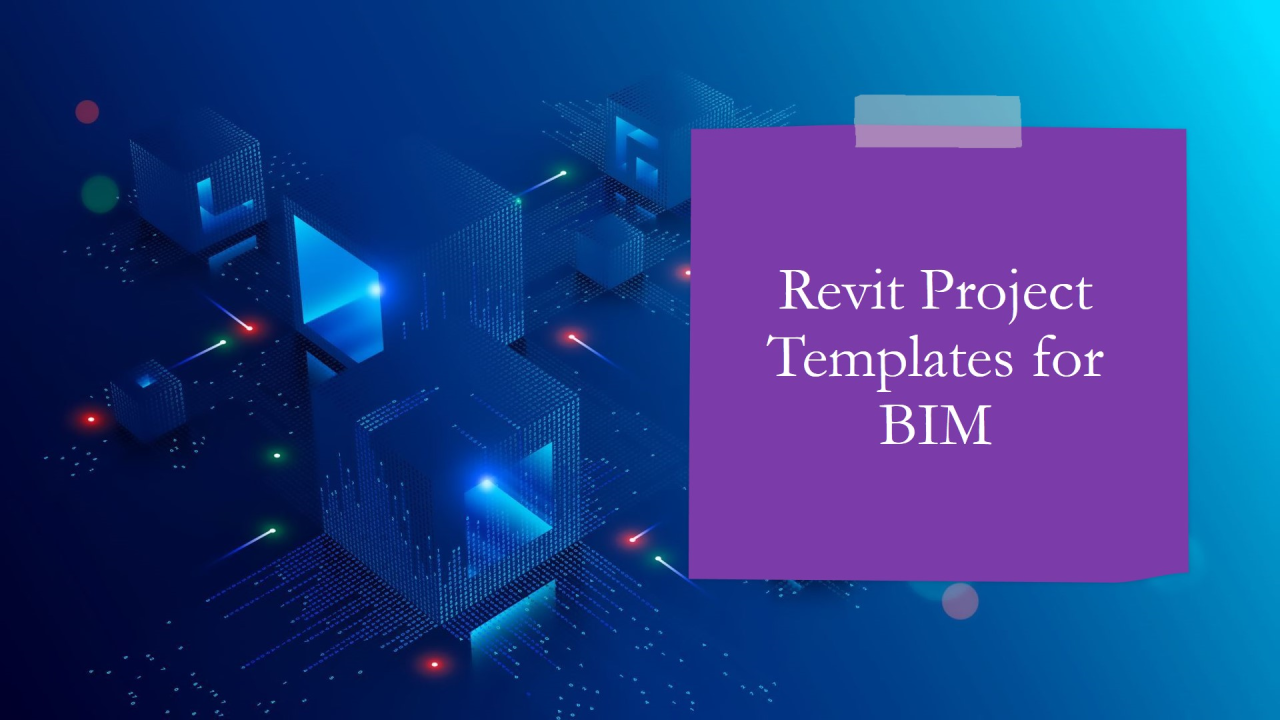 Maximizing Efficiency and Consistency with Revit Project Templates in BIM Maximizing Efficiency and Consistency with Revit Project Templates in BIM