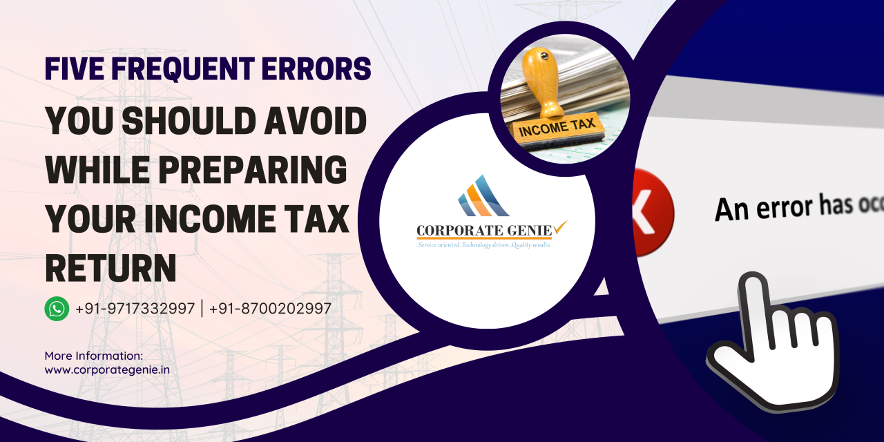 Five Frequent Errors You Should Avoid While Preparing Your Income Tax ... Five Frequent Errors You Should Avoid While Preparing Your Income Tax ...