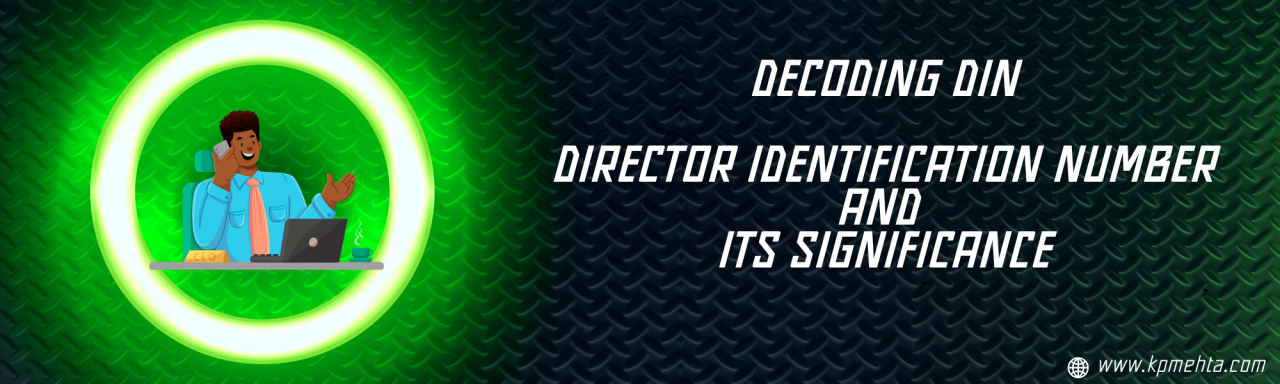 Decoding DIN: Director Identification Number and Its Significance Decoding DIN: Director Identification Number and Its Significance