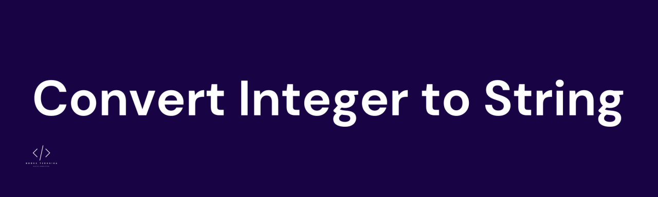 Convert Integer to String Convert Integer to String