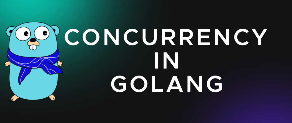 Concurrency in Go/Golang: A Comprehensive Guide Concurrency in Go/Golang: A Comprehensive Guide