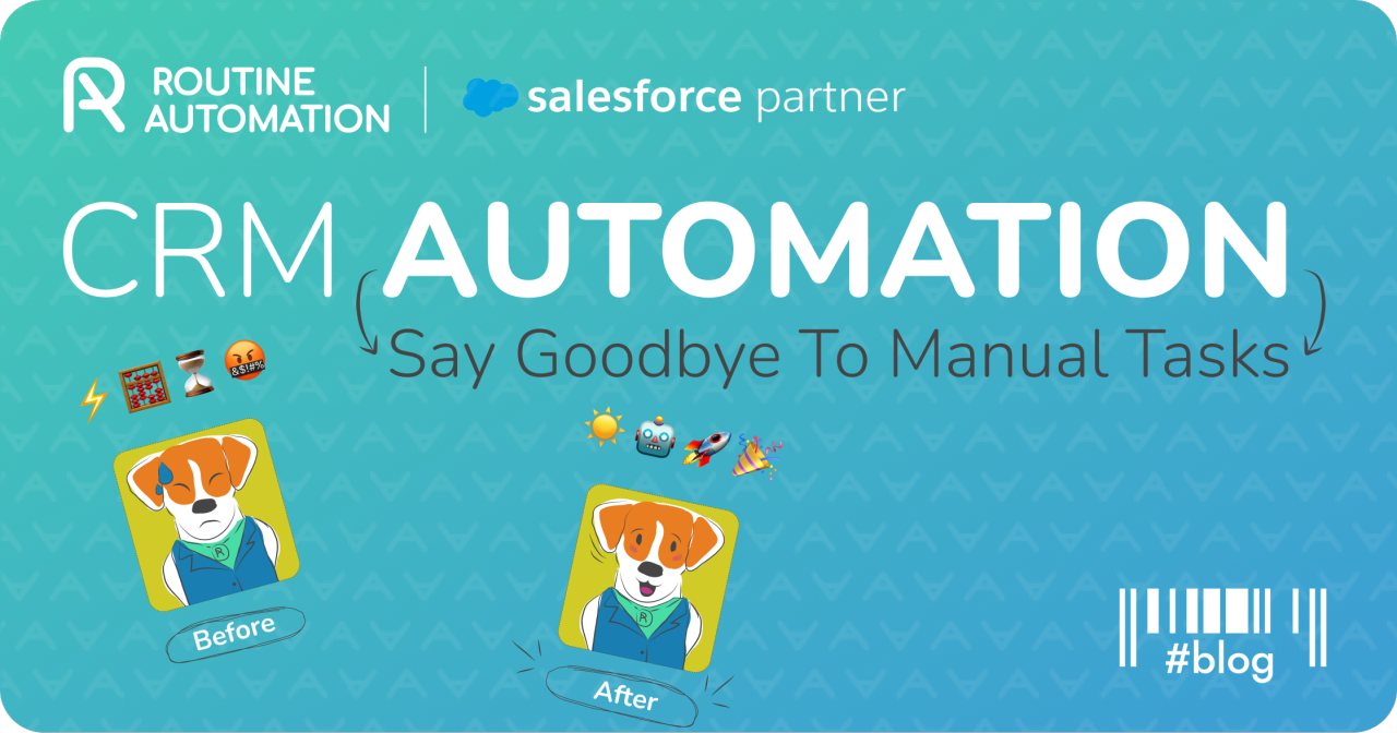 CRM Automation: Say Goodbye To Manual Tasks CRM Automation: Say Goodbye To Manual Tasks