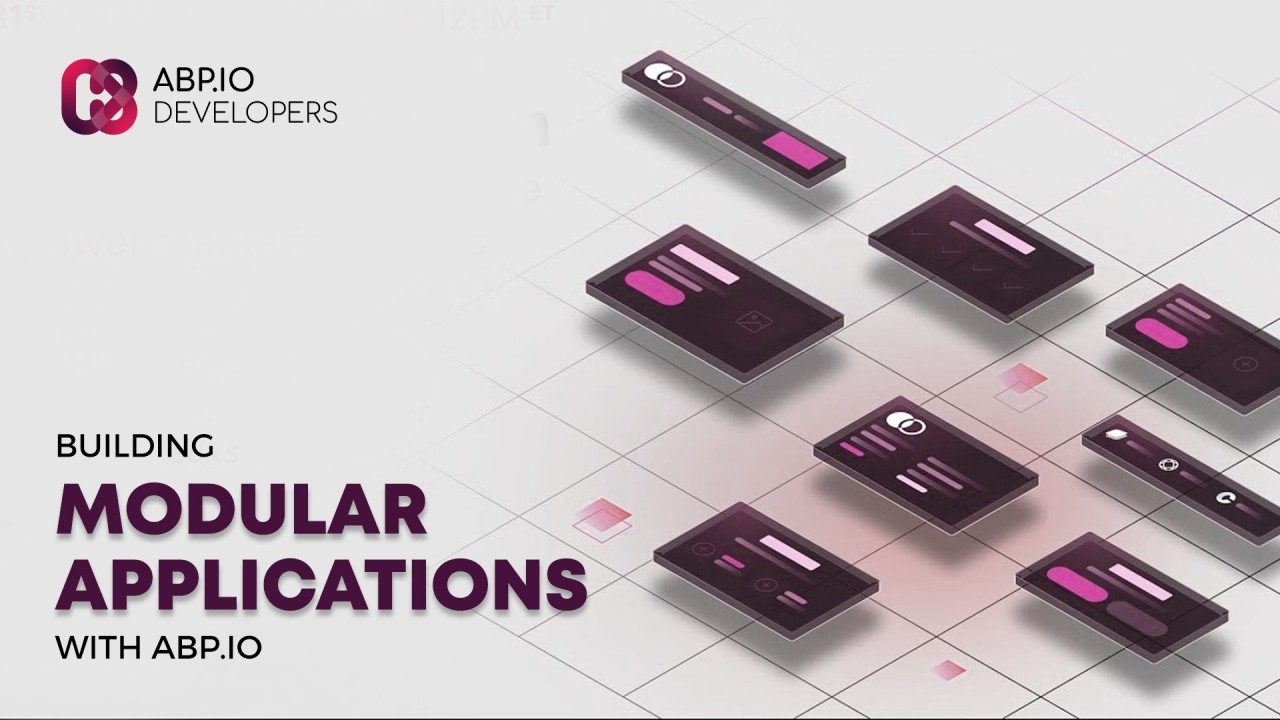 Building Modular Applications with ABP.IO Building Modular Applications with ABP.IO