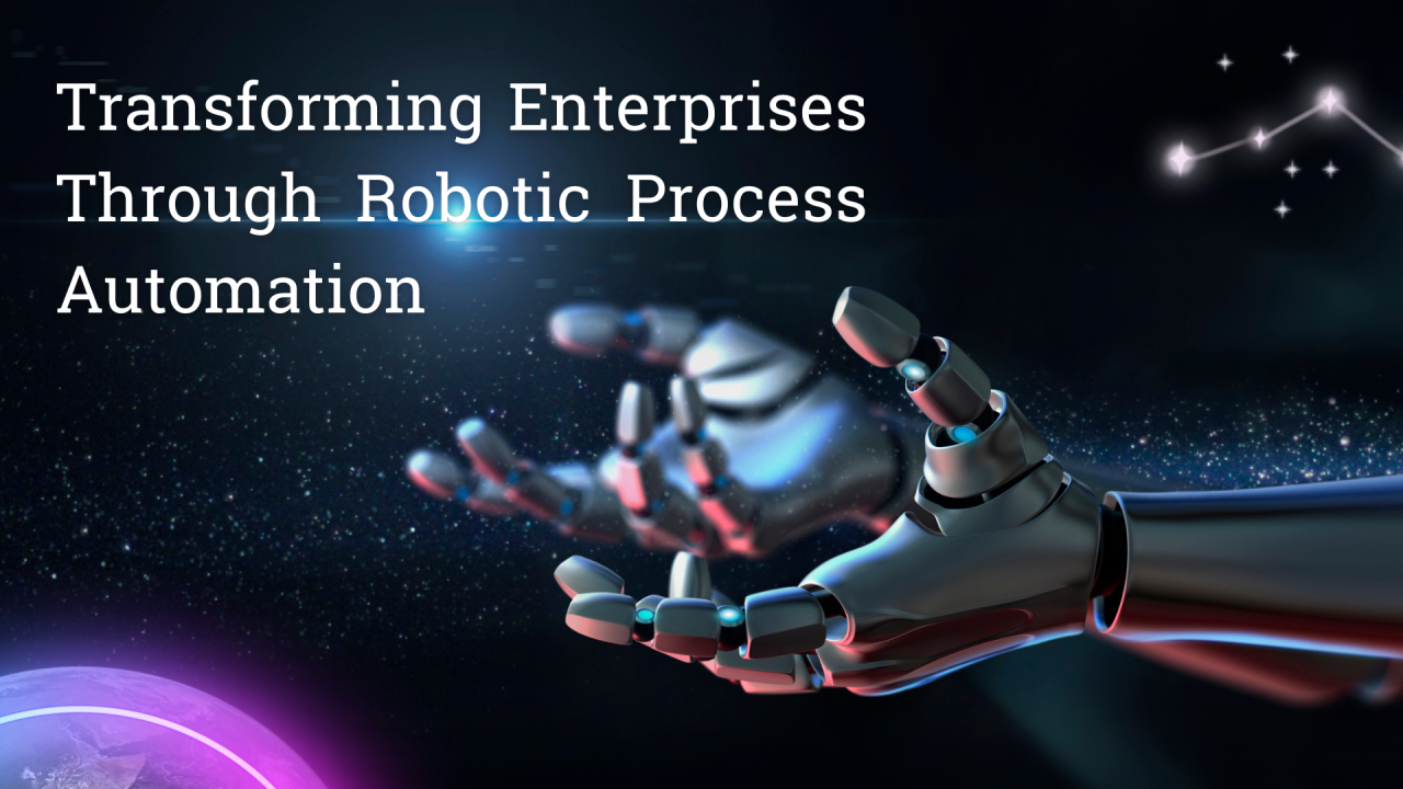 Transforming Enterprises Through Robotic Process Automation Transforming Enterprises Through Robotic Process Automation