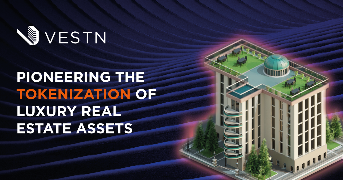 Pioneering the Tokenization of Luxury Real Estate Assets Pioneering the Tokenization of Luxury Real Estate Assets