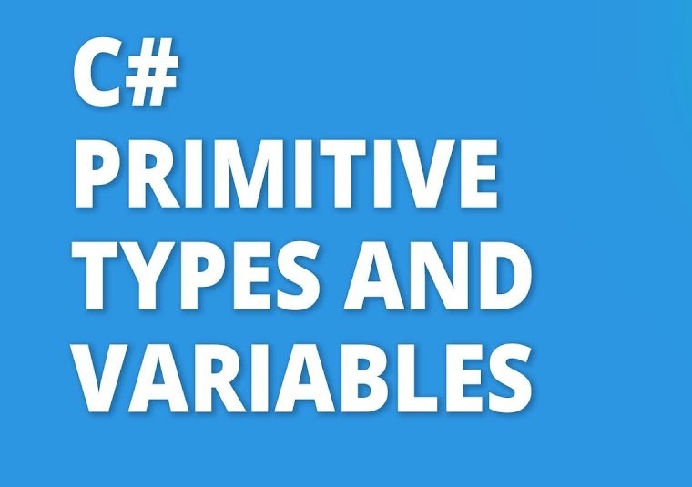 C# Primitive Types and Variables C# Primitive Types and Variables