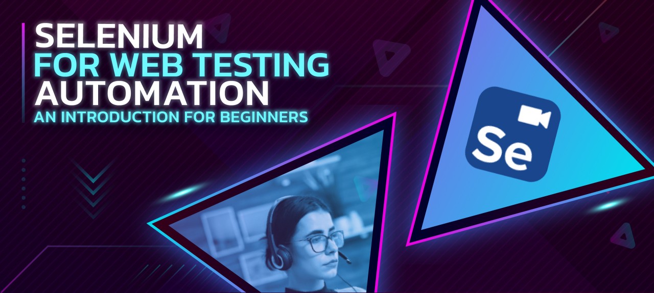 Selenium for Web Testing Automation: An Introduction for Beginners Selenium for Web Testing Automation: An Introduction for Beginners