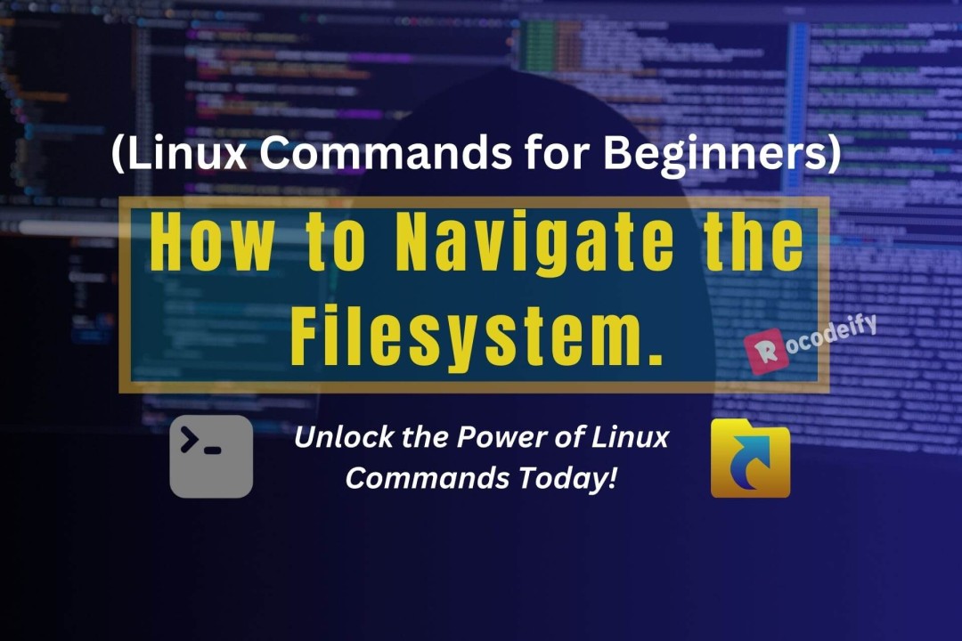 Linux Commands for Beginners - How to Navigate the Filesystem Linux Commands for Beginners - How to Navigate the Filesystem